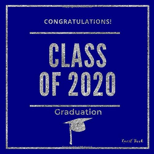 Congratulations! Class of 2020 Graduation Guest Book: Navy Silver ...