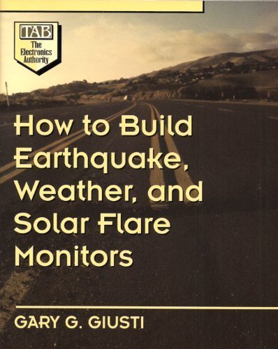 How to Build Earthquake, Weather, and Solar Flare Monitors by Gary G ...