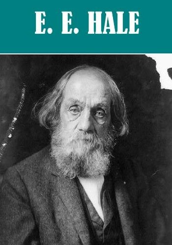 Amazon.com: The Essential Edward Everett Hale Collection (6 works ...