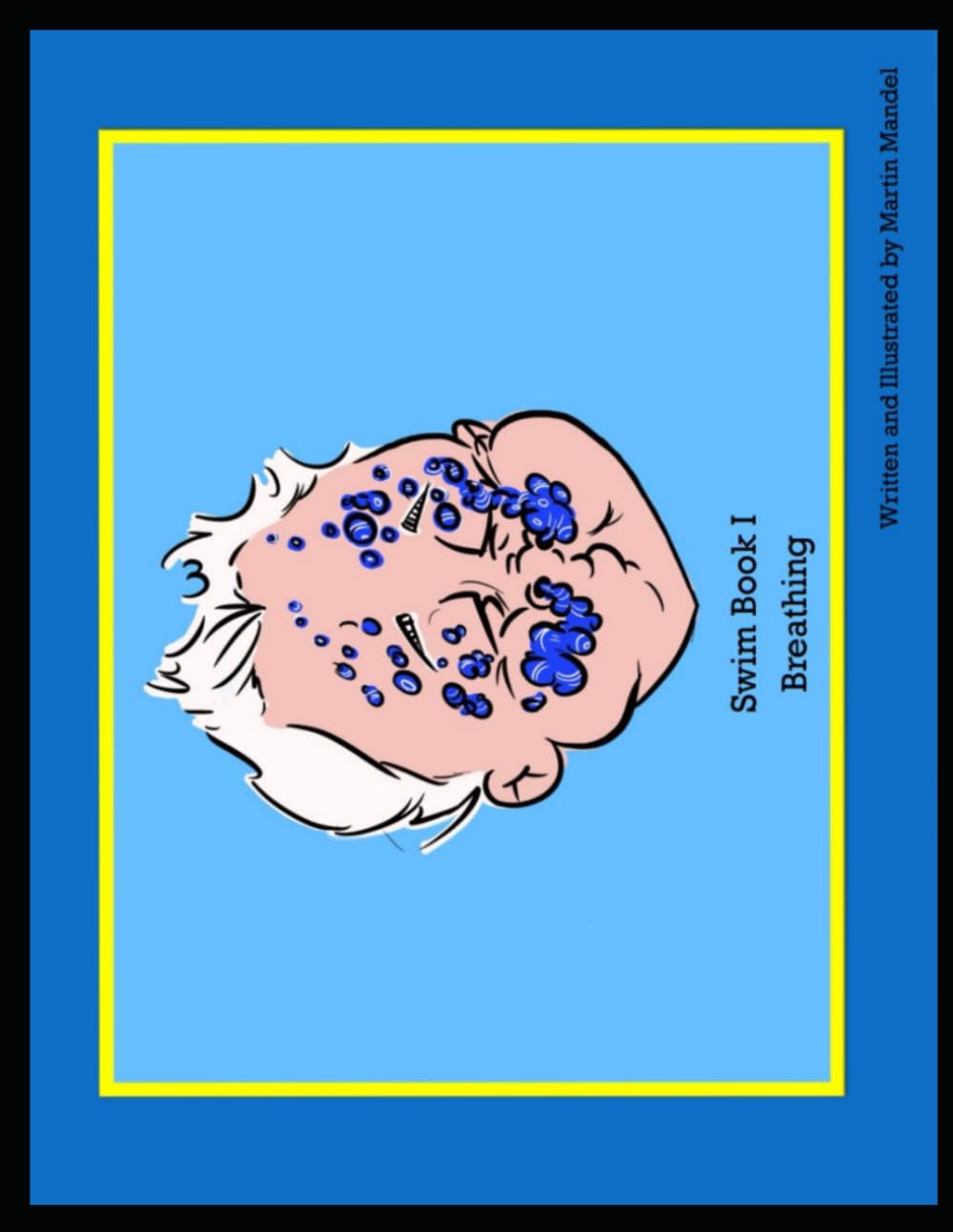 Swim Book I: Breathing: Mandel, Martin H.: 9781737392828: Amazon.com: Books