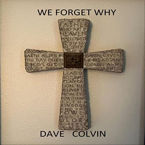 Play We Forget Why by Dave Colvin on Amazon Music