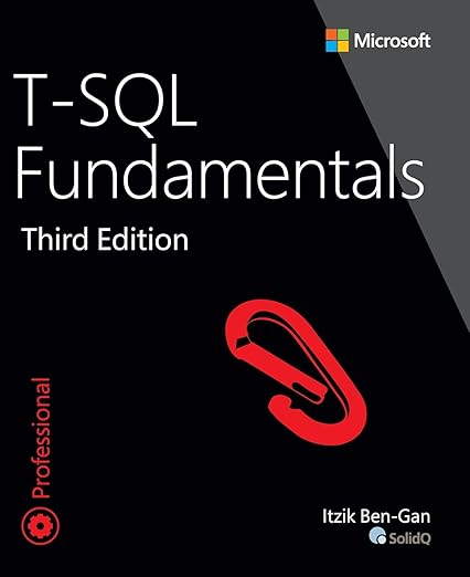 T-SQL Fundamentals (Developer Reference): Ben-Gan, Itzik: 9781509302000: Amazon.com: Books