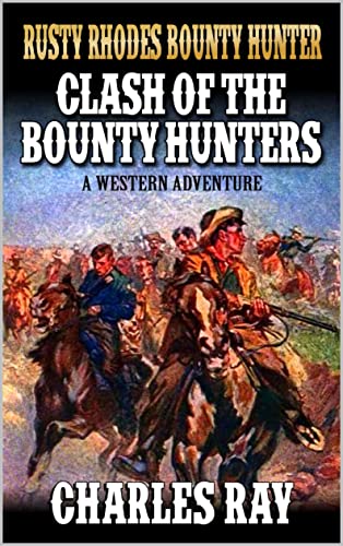 Rusty Rhodes Bounty Hunter: Clash of the Bounty Hunters: A Western ...
