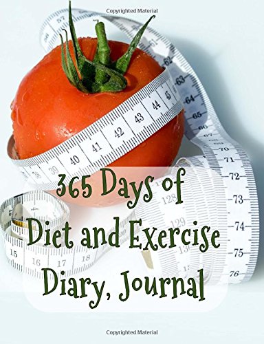 365 Days of Diet and Exercise Diary Journal: Keep Track of Your Meal ...