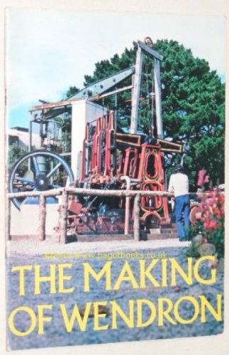 The Making Of Wendron; the Story of Wendron Forge and Poldark Mining ...