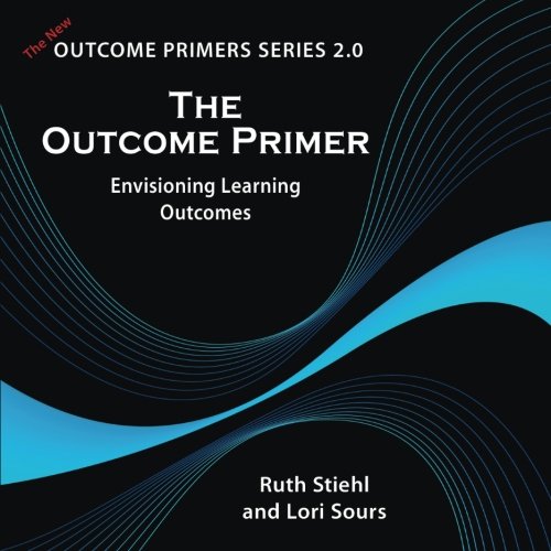 The OUTCOME Primer: Envisioning Learning Outcomes (The Outcome Primers ...