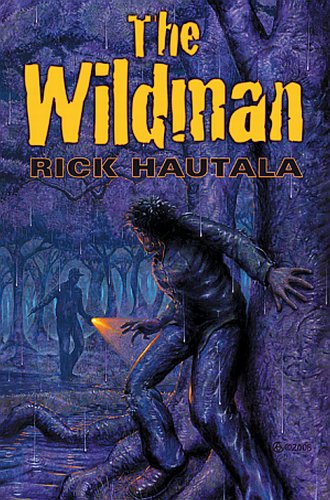 The Wildman (Signed/Limited Edition): Rick Hautala, Zach Powell, Alan M ...