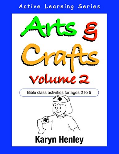 Arts and Crafts Volume 2: Bible Class Activities for Ages 2 to 5 ...