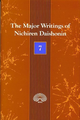 The Major Writings of Nichiren Daishonin (Volume 7): Gosho Translation ...