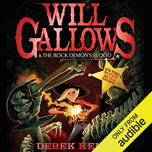 Will Gallows and the Rock Demon's Blood (Audio Download): Derek Keilty ...