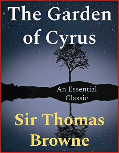 The Garden of Cyrus - Kindle edition by Sir Thomas Browne. Religion & Spirituality Kindle eBooks ...