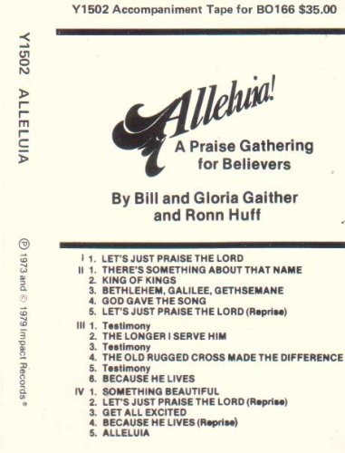 Bill and Gloria Gaither, Ron Huff - Alleluia! A Praise Gathering for ...