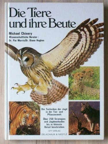 Die Tiere und ihre Beute: Die Techniken der Jagd in der Tier- und ...