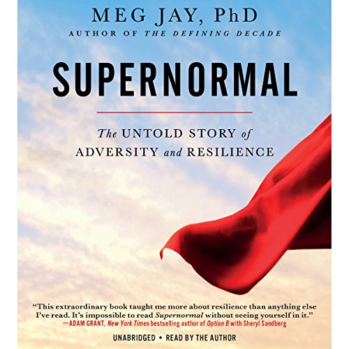 Supernormal: The Untold Story of Adversity and Resilience (Audible Audio Edition): Meg Jay, Meg ...