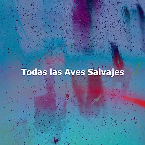 Amazon.com: Todas las Aves Salvajes : El Rudio Blanco: Digital Music
