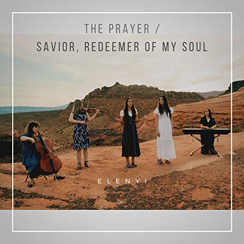Play The Prayer / Savior, Redeemer of My Soul by Elenyi on Amazon Music