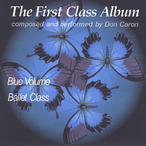 Amazon.com: The First Class Album Blue Volume (Music For Ballet Class ...