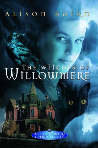 Witches of Willowmere: Willowmere Chronicles #1: Baird, Alison ...