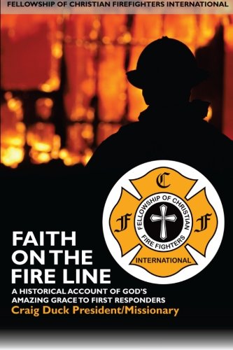Faith on the Fire Line: A brief history of the Fellowship of Christian ...