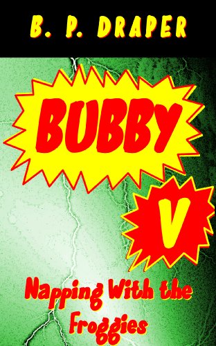 Bubby V – Napping With the Froggies (Bubby Anthology Book 5) eBook ...
