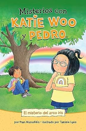 El misterio del arco iris/ The Rainbow Mystery (Misterios Con Katie Woo ...