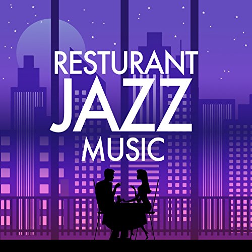 Play Restaurant Jazz Music by Restaurant Music, Instrumental Music ...
