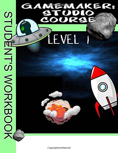 Amazon.com: GameMaker: Studio Course Level 1 Workbook: 9781523824793 ...