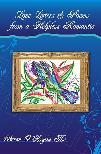 Love Letters and Poems from a Helpless Romantic: Steven O'Bryan Ibe ...