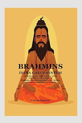 BRAHMINS INDIA CASTE SYSTEM : Everything you Need to Know about The ...