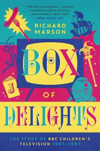 Box of Delights: The Story of BBC Children's Television: 1967-1997 ...