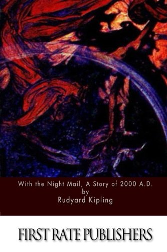 With the Night Mail, A Story of 2000 A.D.: Kipling, Rudyard ...