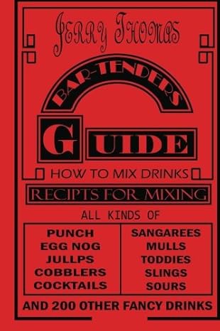 Jerry Thomas' Bartenders Guide: How To Mix Drinks 1862 Reprint: A Bon Vivant's Companion ...
