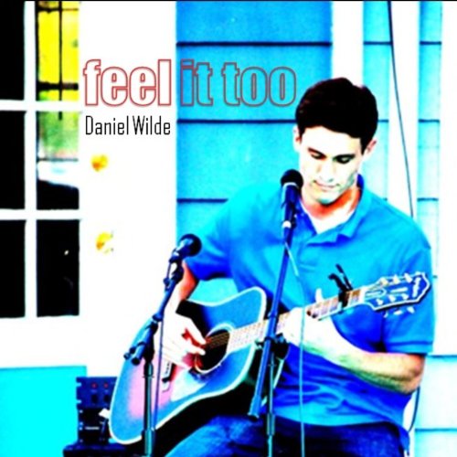 Play Feel It Too by Daniel Wilde on Amazon Music