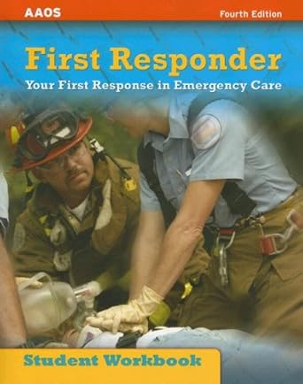 Student Study Guide (First Responder: Your First Response in Emergency ...