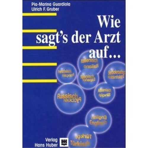 Wie sagt's der Arzt auf Deutsch, Englisch, Französisch, Türkisch ...