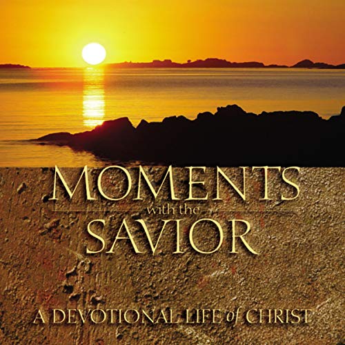 Amazon.com: Moments with the Savior: A Devotional Life of Christ ...