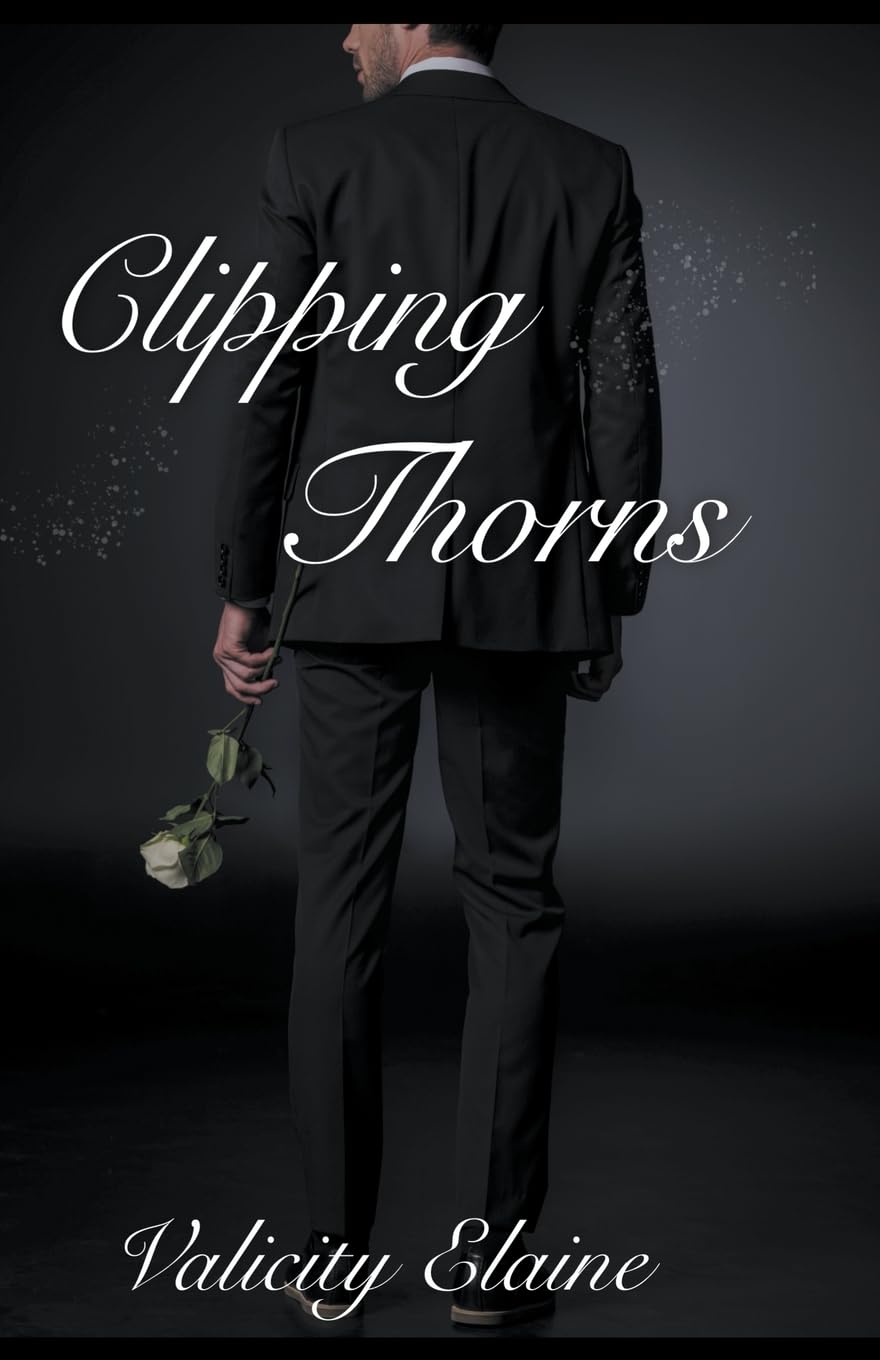 Clipping Thorns (Withered Rose): Elaine, Valicity: 9781957290195 ...