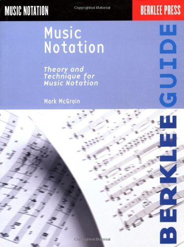 Music Notation: Theory and Technique For Music Notation : mark-mcgrain ...