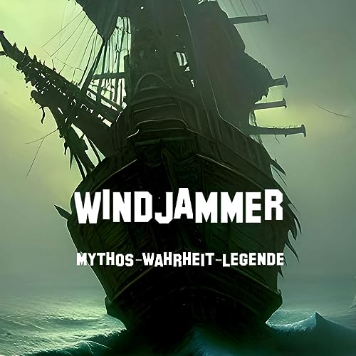 Mythos - Wahrheit - Legende von Windjammer auf Amazon Music Unlimited