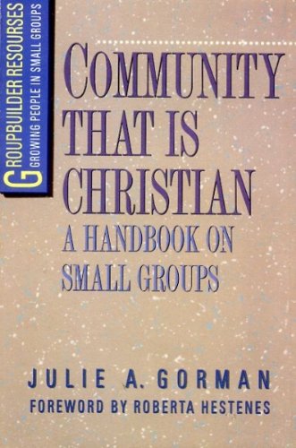 Community That Is Christian: A Handbook on Small Groups (Groupbuilder ...