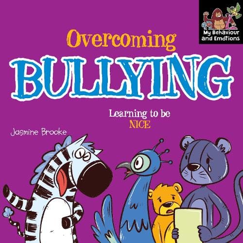 Overcoming bullying and Learning to be Nice (My Behaviour and Emotions ...