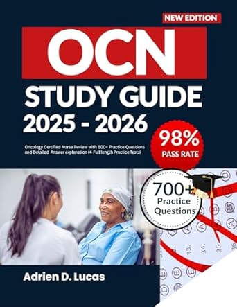 OCN STUDY GUIDE 2025-2026: Oncology Certified Nurse Review with 800 ...