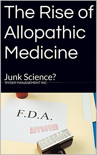 Amazon.com: The Rise of Allopathic Medicine: Junk Science? eBook ...