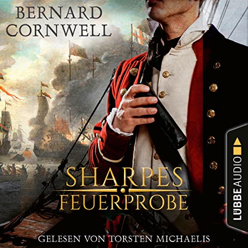 Sharpes Feuerprobe: Sharpe 1 (Hörbuch-Download): Bernard Cornwell, Torsten Michaelis, Joachim ...