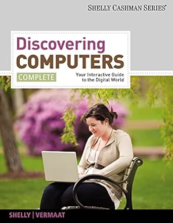 Discovering Computers: Your Interactive Guide to the Digital World ...