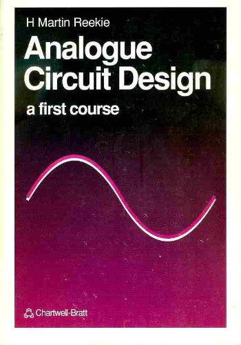 Analogue Circuit Design: a First Course: H.Martin Reekie: 9780862382865 ...