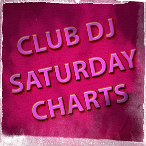 Club DJ Saturday Charts (Top 50 Mega Dance 2015 the Official House ...