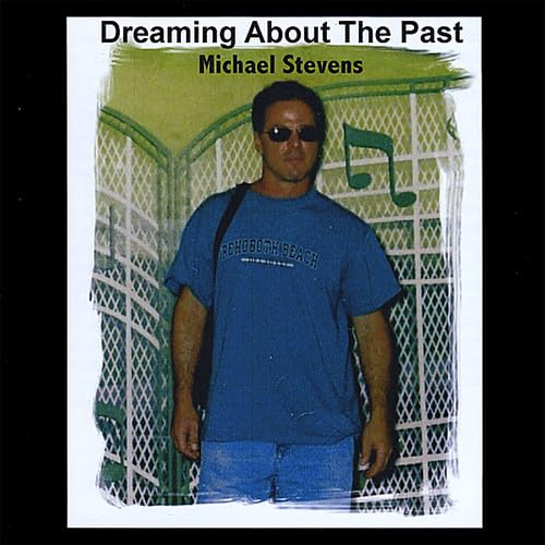 Michael Stevens - Dreaming About the Past - Amazon.com Music