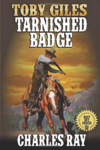 Toby Giles - Tarnished Badge: A Western Adventure (The Toby Giles ...