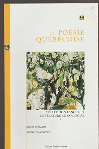 LA POÉSIE QUÉBÉCOISE (Collection langue et littérature au collégial ...